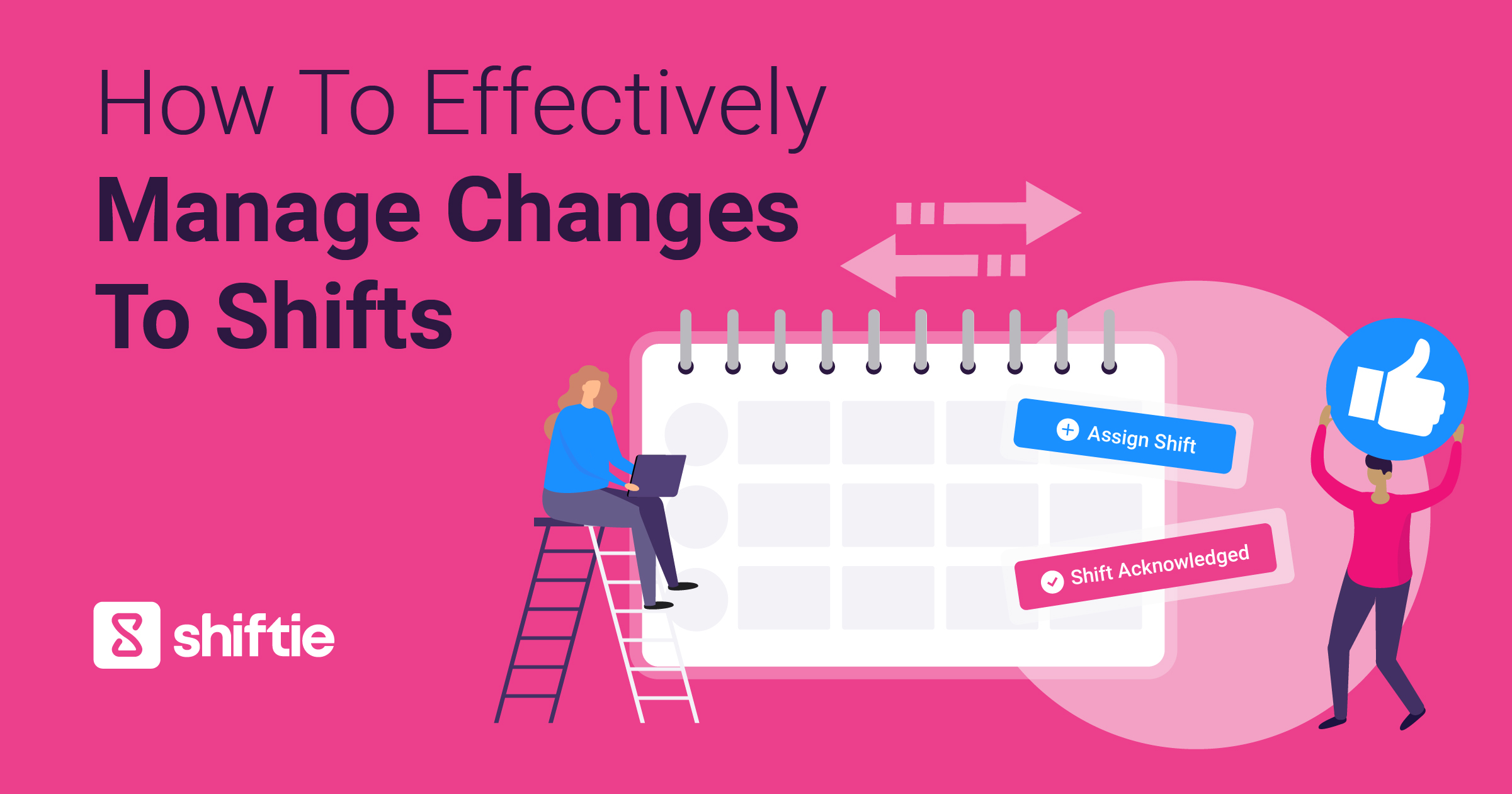 How To Effectively Manage Changes To Shifts - Shiftie