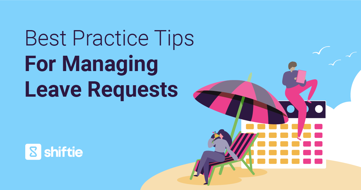 Best Practice Tips For Managing Leave Requests - Shiftie