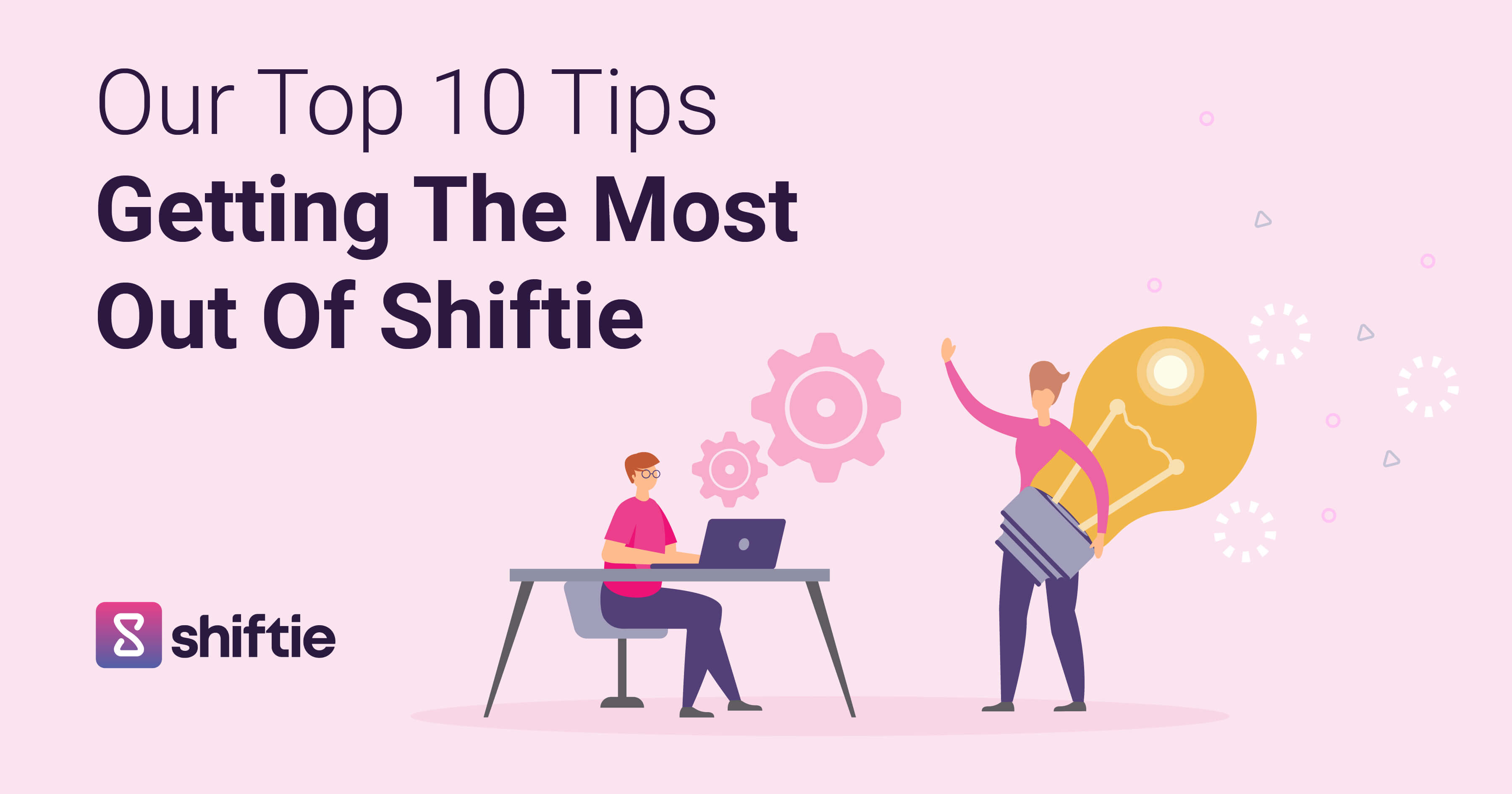 Top 10 Tips For Getting The Most Out Of Shiftie